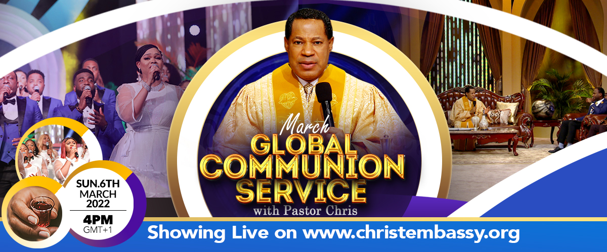 March Global Communion Service With Pastor Chris | Christ Embassy
