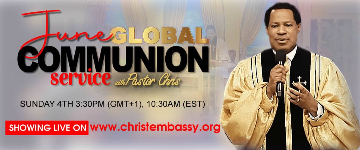 June 2023 Global Communion Service with Pastor Chris | Christ Embassy