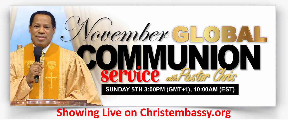 November 2023 Global Communion Service with Pastor Chris | Christ Embassy