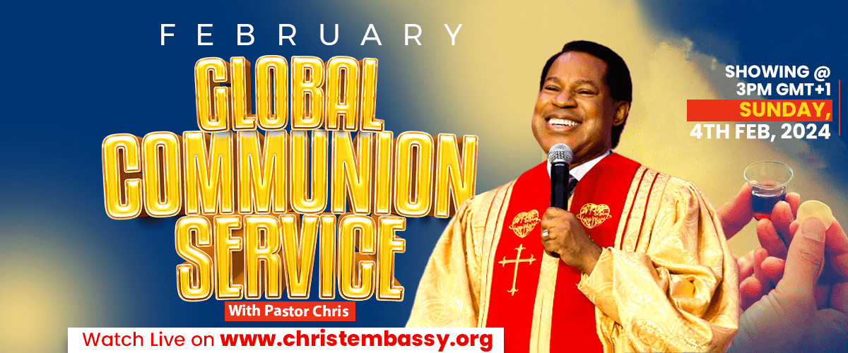 February 2024 Global Communion Service with Pastor Chris | Christ Embassy