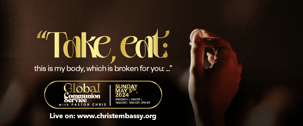 May 2024 Global Communion Service with Pastor Chris | Christ Embassy